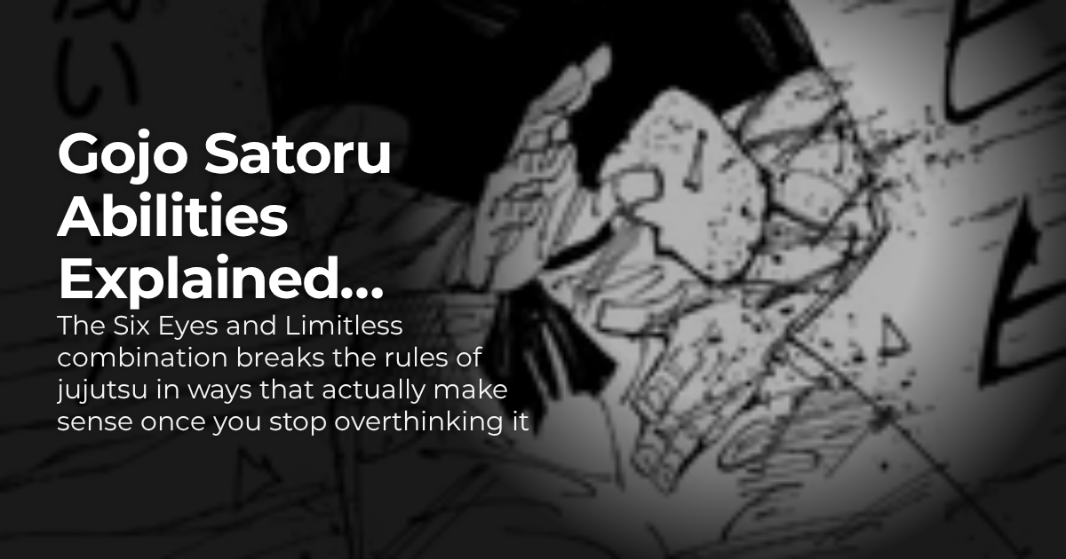 Gojo Satoru Abilities Explained Without the Physics Babble · Anime Posts
